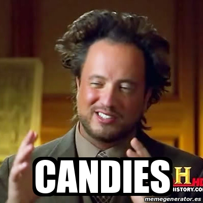 Meme Ancient Aliens - candies - 17064103