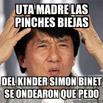 Meme Jackie Chan - Uta madre las pinches biejas del kinder simon binet ...