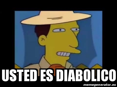 Meme Personalizado - usted es diabolico - 17611132