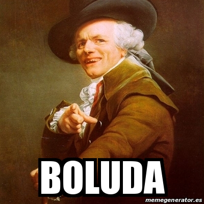 Meme Joseph Ducreux - boluda - 17614422