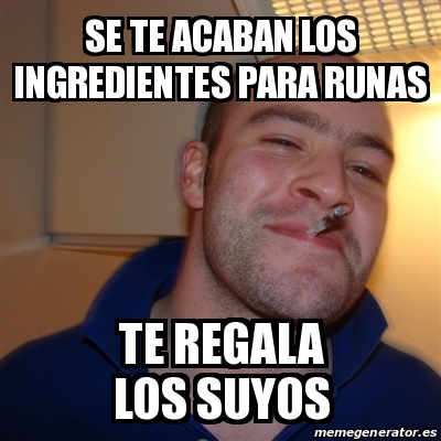 Meme Greg - Se te acaban los ingredientes para runas te regala los ...