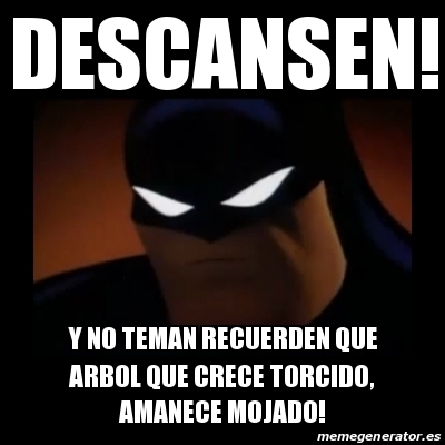 Meme Disapproving Batman - Descansen! Y no teman recuerden que arbol ...