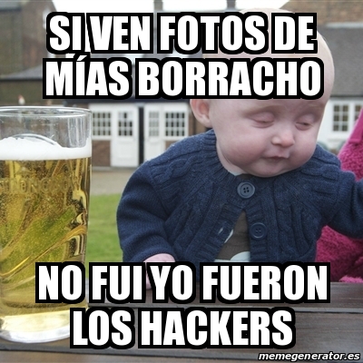 Meme Drunk Baby - Si ven fotos de mÃ­as borracho No fui yo fueron los ...