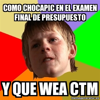 Meme Chico Malo - como chocapic en el examen final de presupuesto y que ...
