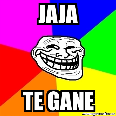 Meme Troll - Jaja Te gane - 17699847