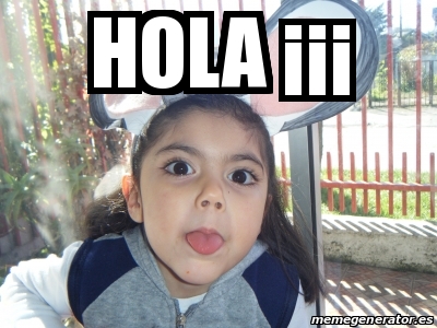Meme Personalizado - hola Â¡Â¡Â¡ - 17701608