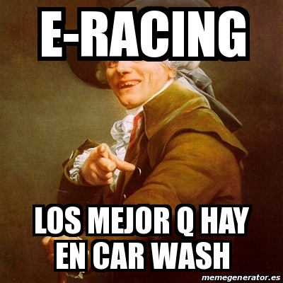 Meme Joseph Ducreux - e-racing los mejor q hay en car wash - 17708107