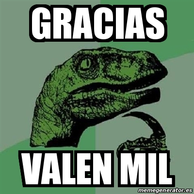 Meme Filosoraptor - gracias valen mil - 17716607