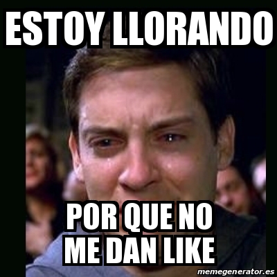 Meme crying peter parker - ESTOY LLORANDO POR QUE NO ME DAN LIKE - 17722598