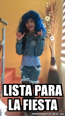 Meme Personalizado - Lista para la fiesta - 17724017