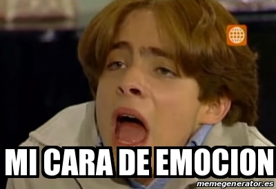 Meme Personalizado - mi cara de emocion - 17726340