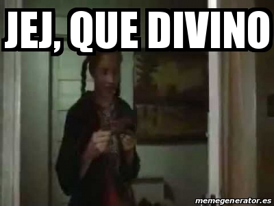 Meme Personalizado - JEJ, QUE DIVINO - 17735614