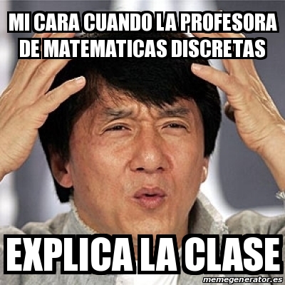 Meme Jackie Chan - mi cara cuando la profesora de matematicas discretas ...