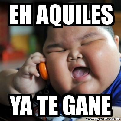 Meme fat chinese kid - eh AQUILES YA TE GANE - 17742713