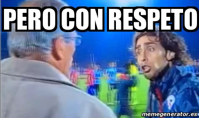 Meme Personalizado - Pero con respeto - 17743716