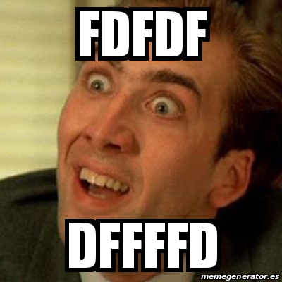 Meme No me digas - fdfdf dffffd - 17760257