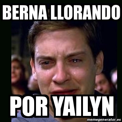 Meme crying peter parker - berna llorando por Yailyn - 17765791