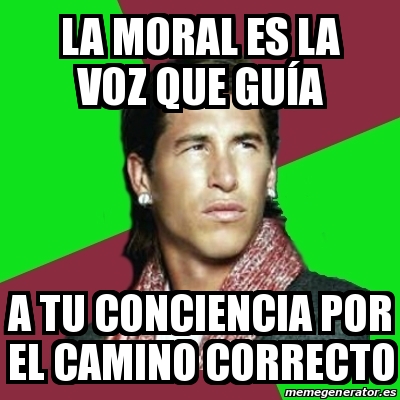 Meme Sergio Ramos - la moral es la voz que GUÃ A a tu conciencia por el ...