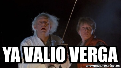 Meme Personalizado - ya valio verga - 17792140