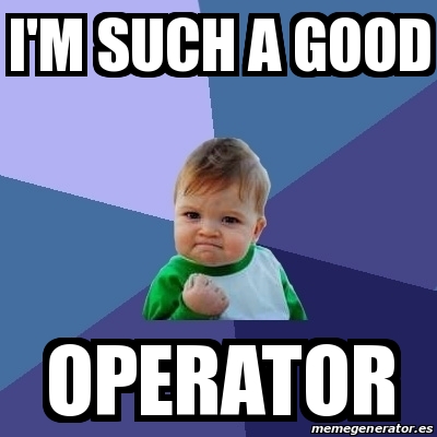 Meme Bebe Exitoso - i'M SUCH A GOOD OPERATOR - 17792699