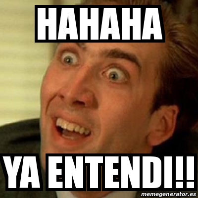 Meme No me digas - Hahaha ya entendi!! - 17799660