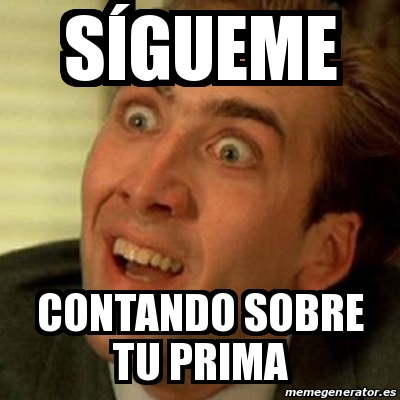 Meme No me digas - SÃ GUEME contando sobre tu prima - 17806254