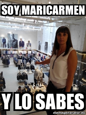 Meme Personalizado - Soy maricarmen Y lo sabes - 17808511