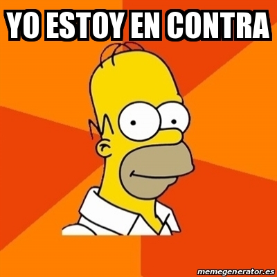 Meme Homer - yo estoy en contra - 17811199