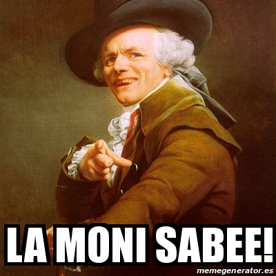 Meme Joseph Ducreux - La moni sabee! - 17836687