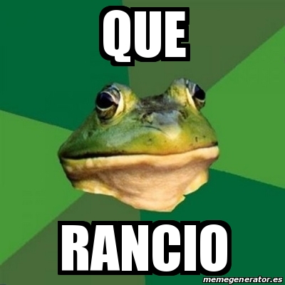 Meme Foul Bachelor Frog - Que Rancio - 17840236