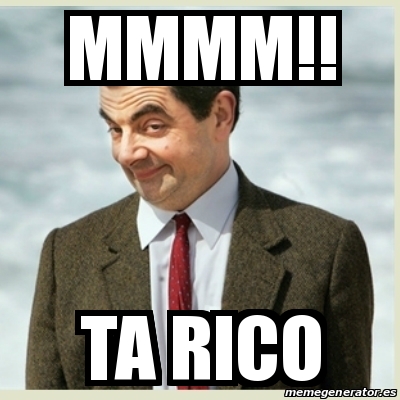 Meme Mr Bean - Mmmm!! Ta Rico - 17841685