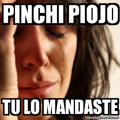 Meme Problems - Pinchi piojo Tu lo mandaste - 17856282