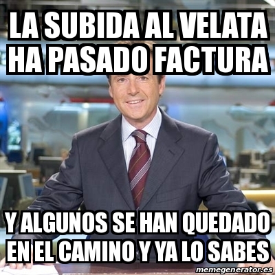 Meme Matias Prats - la subida al velata ha pasado factura y algunos se ...