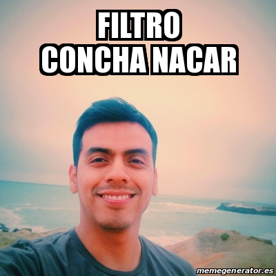 Meme Personalizado - Filtro concha nacar - 17878295