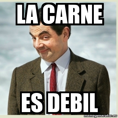 Meme Mr Bean - la carne es debil - 17879668