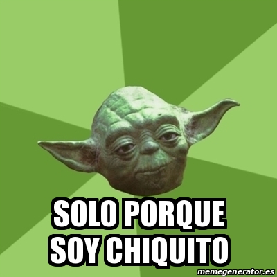 Meme Yoda - solo porque soy chiquito - 17096818