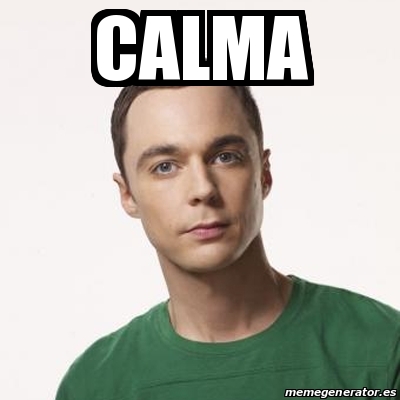 Meme Sheldon Cooper - calma - 17902362