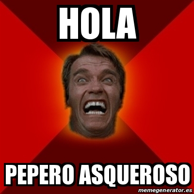 Meme Arnold - hola pepero asqueroso - 17921147