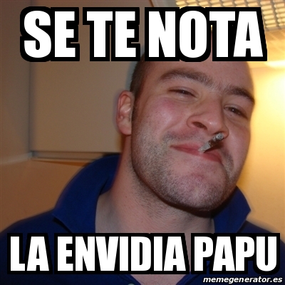 Meme Greg - SE TE NOTA LA ENVIDIA PAPU - 17923315