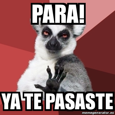Meme Chill Out Lemur - PARA! YA TE PASASTE - 17932850