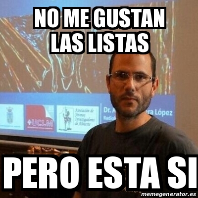 Meme Personalizado - No me gustan las listas pero esta si - 17938048