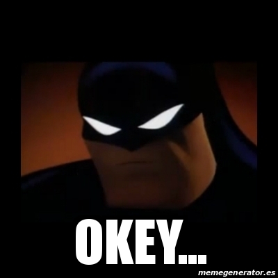 Meme Disapproving Batman - Okey... - 17947889