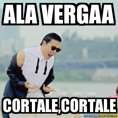 Meme Gangnam Style - Ala vergaa Cortale,cortale - 17963507