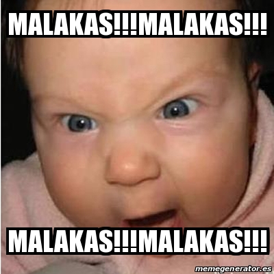 Meme Bebe furioso - MALAKAS!!!MALAKAS!!! MALAKAS!!!MALAKAS!!! - 17964764