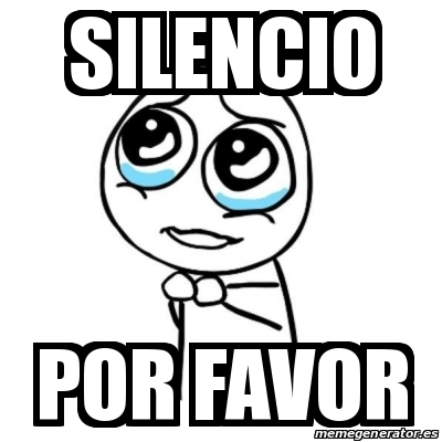 Meme Por favor - silencio por favor - 17980005