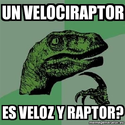 Meme Filosoraptor - Un velociraptor es veloz y raptor? - 17987721