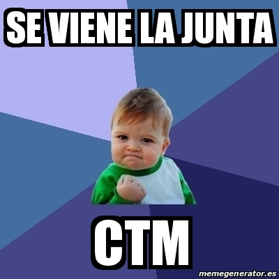 Meme Bebe Exitoso - Se viene la junta Ctm - 18019891