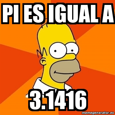 Meme Homer - pi es igual a 3.1416 - 18103695