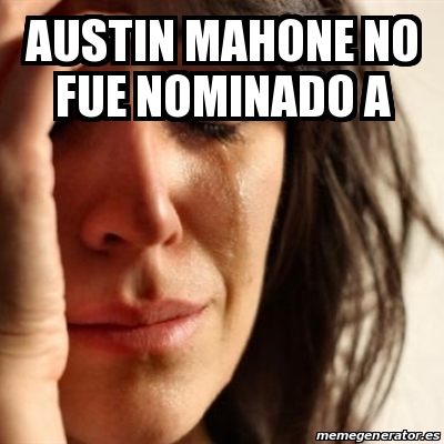 Meme Problems - austin mahone no fue nominado a - 18125555