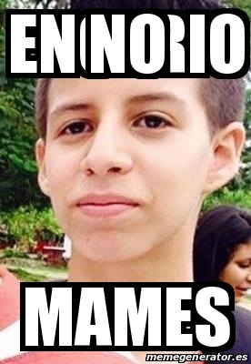 Meme Personalizado - no mames - 18129752